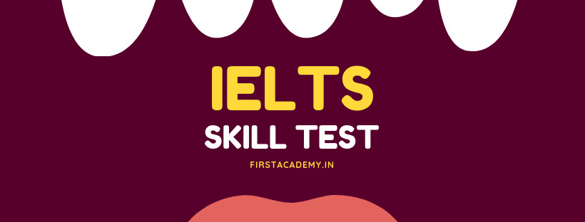 IELTS Skills Test - First Aca